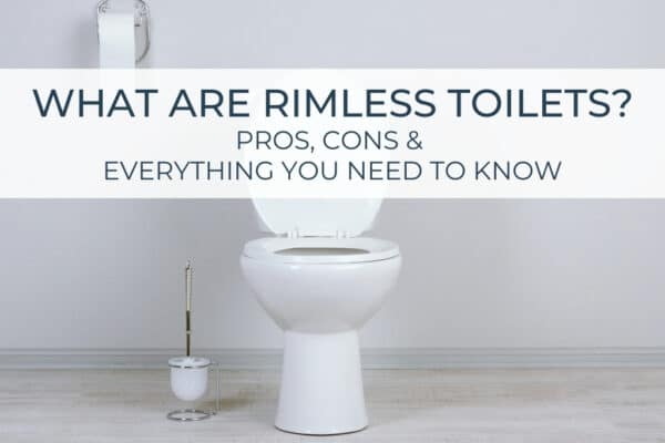 What Are Rimless Toilets? | Pros, Cons & Everything You Need To Know
