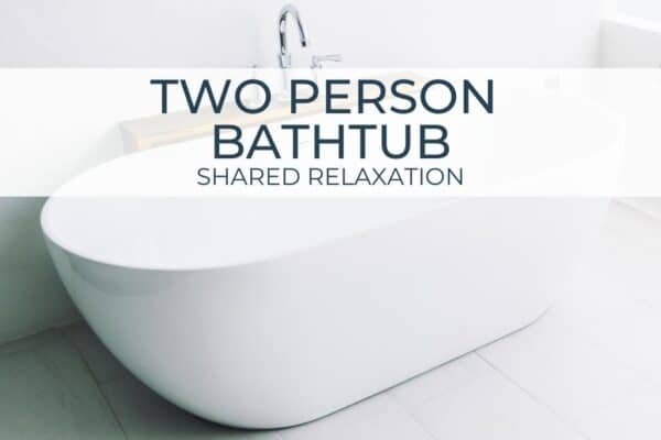 Two Person Bathtub | Shared Relaxation