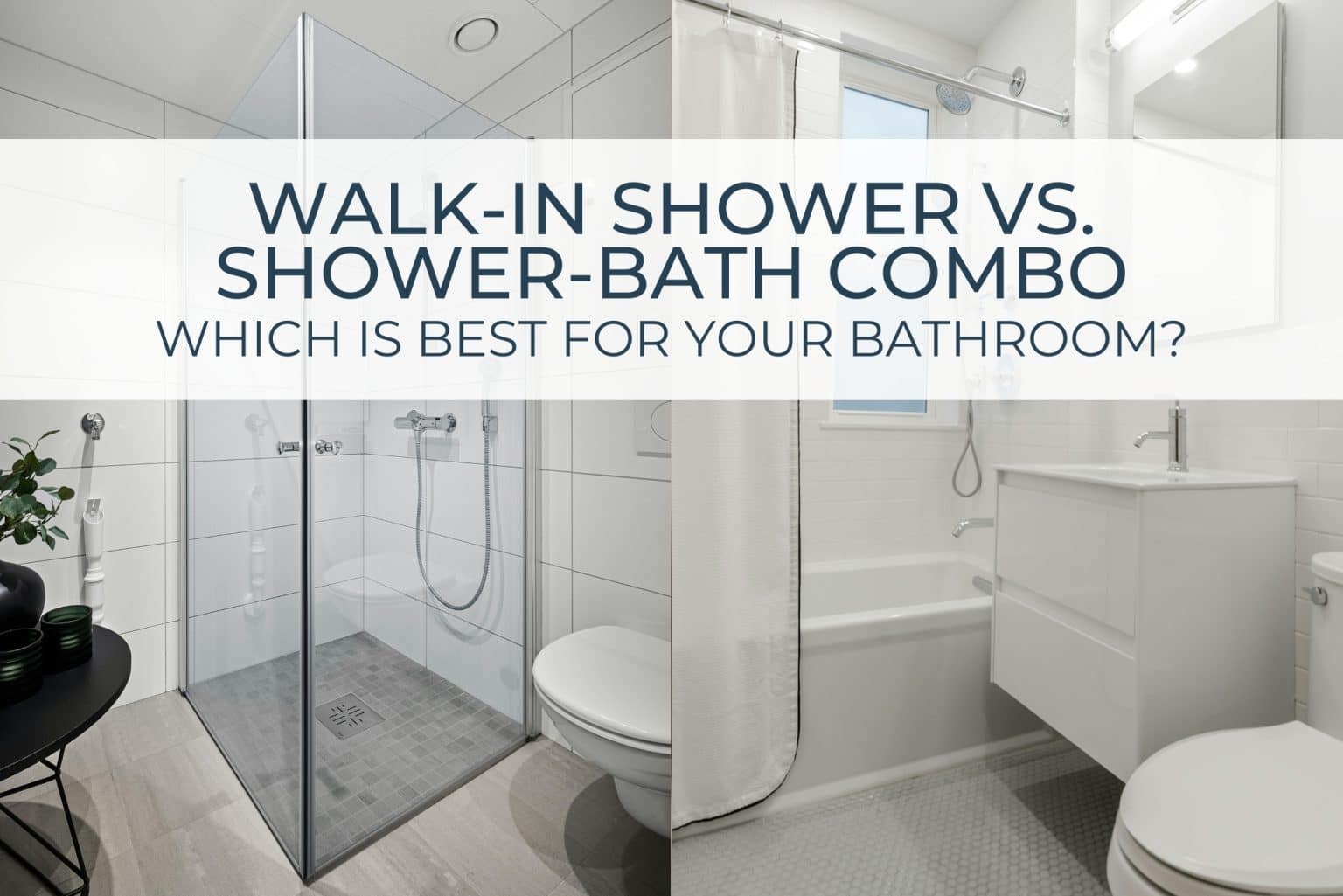 Walk-in Shower vs. Shower-Bath Combo | Which Is Best For Your Bathroom?