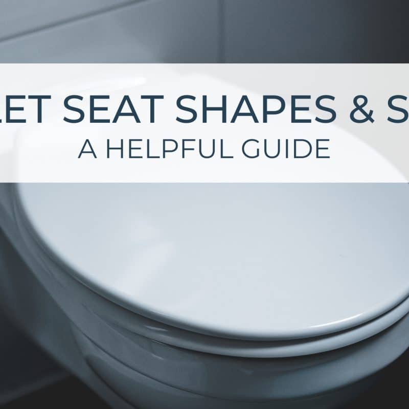 Toilet Seat Shapes & Sizes | A Helpful Guide